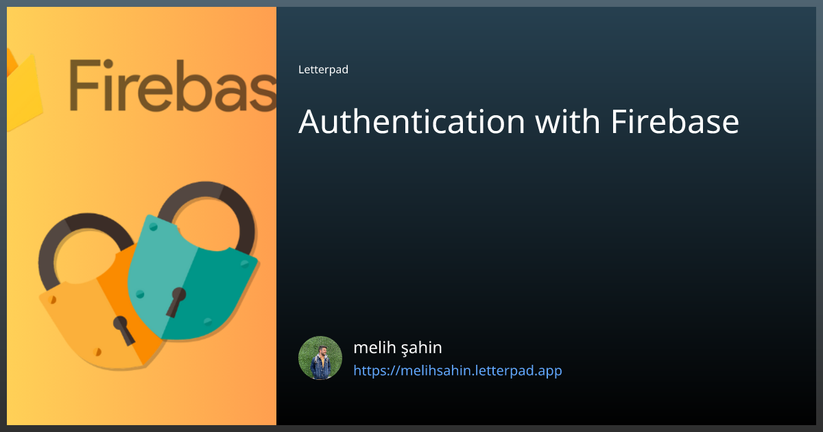 Authentication with Firebase | by melih şahin